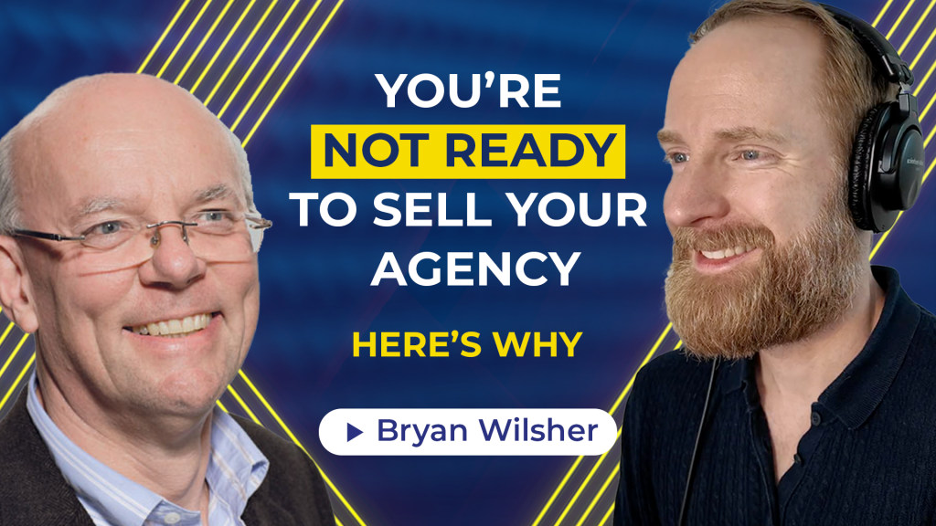 Agency Acquisitions and SME Growth with Bryan Wilsher